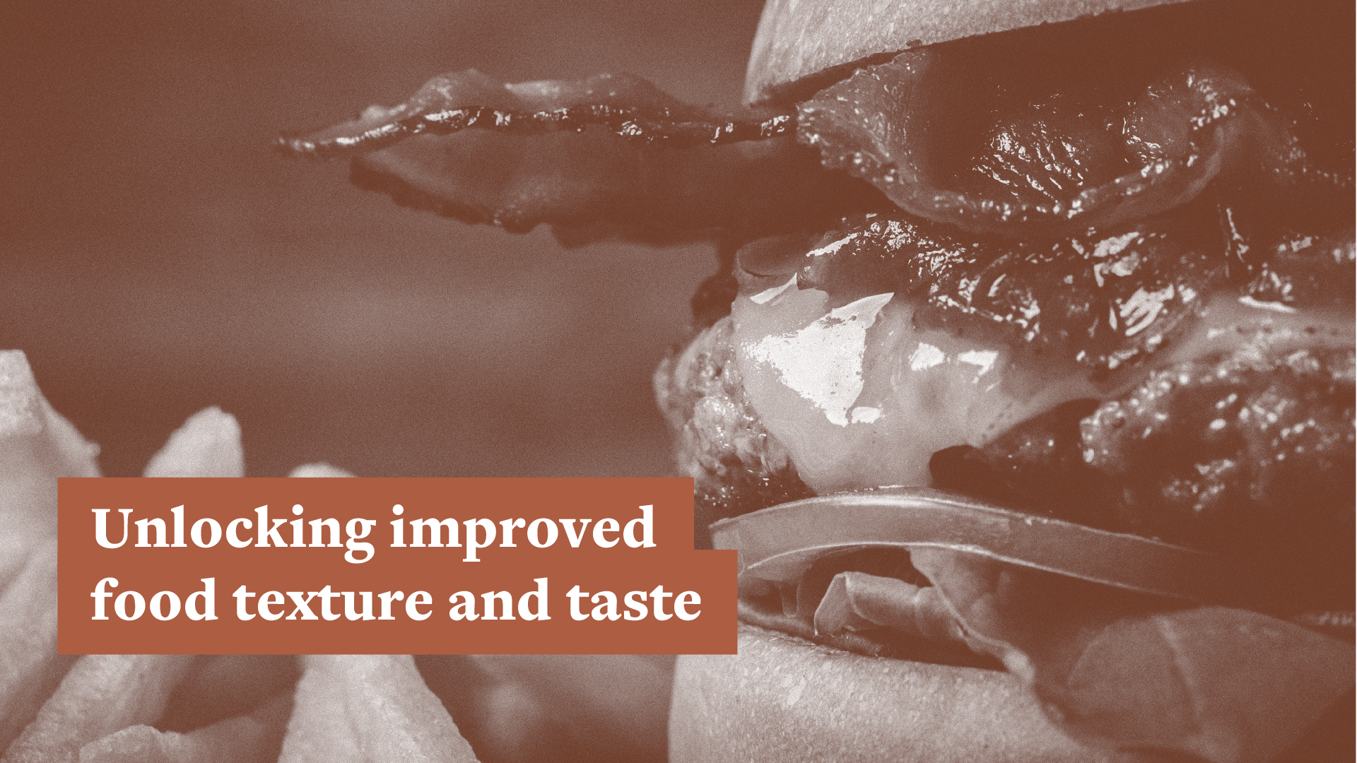 Unlocking improved food texture and taste